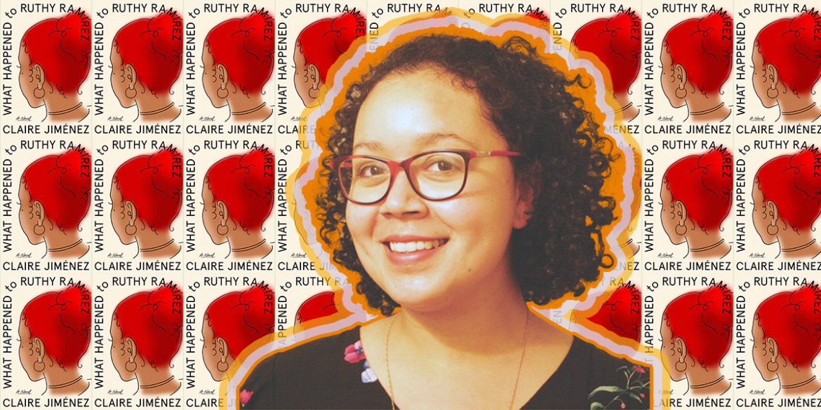 Q+A With Claire Jiménez, Author of 'What Happened to Ruthy Ramirez ...